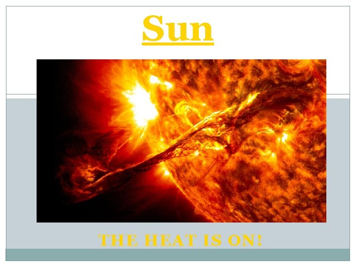 Sun THE HEAT IS ON Sun Characteristics Diameter