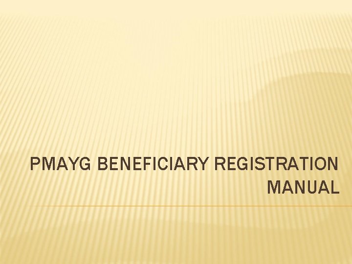 PMAYG BENEFICIARY REGISTRATION MANUAL REGISTERADD BENEFICIARY ...