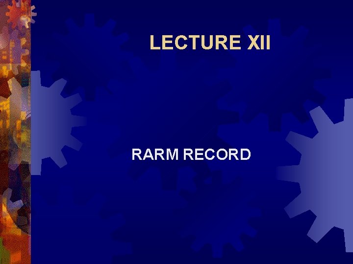 LECTURE XII RARM RECORD Farm Records Uses of