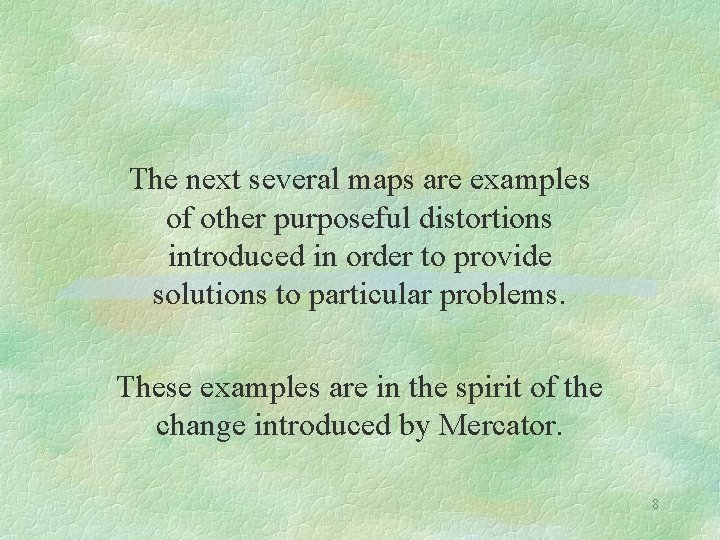 Beyond Ptolemy Mercator and other Distorted Maps Geographies