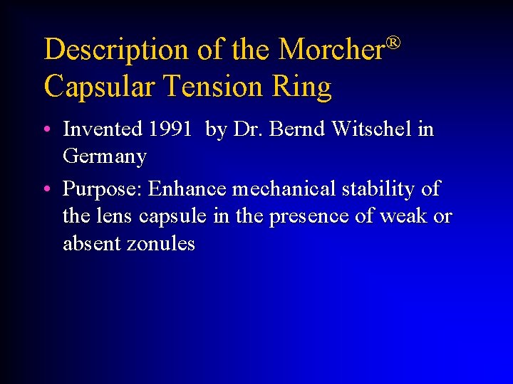 Description of the Morcher Capsular Tension Ring Invented