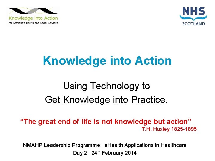 Knowledge into Action Using Technology to Get Knowledge