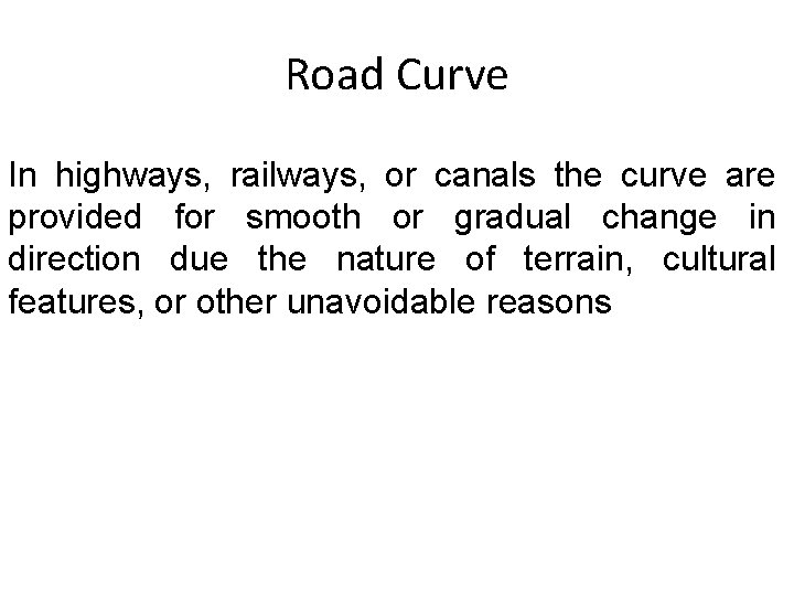 Road curve Road Curve In highways railways or