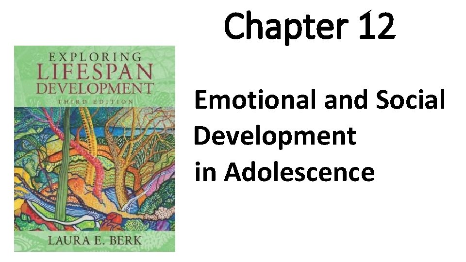 Chapter 12 Emotional and Social Development in Adolescence