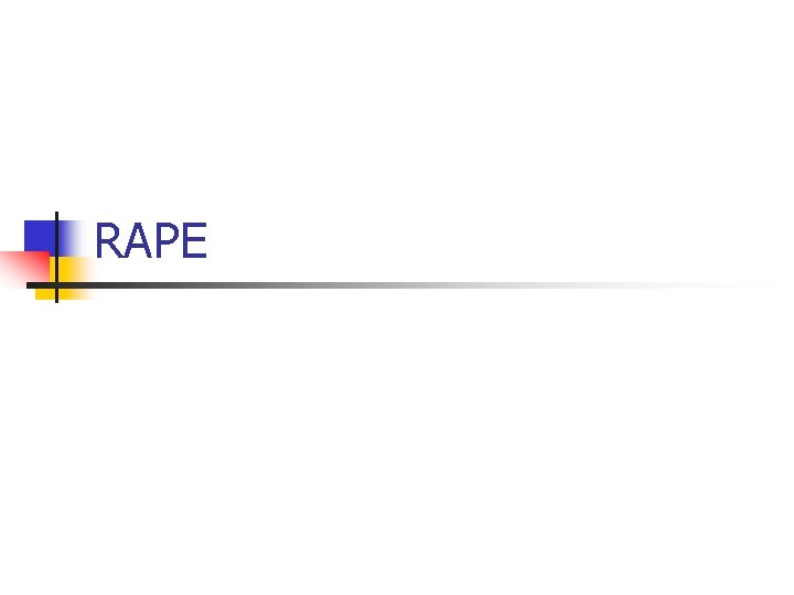 RAPE Definition n n South African law defines