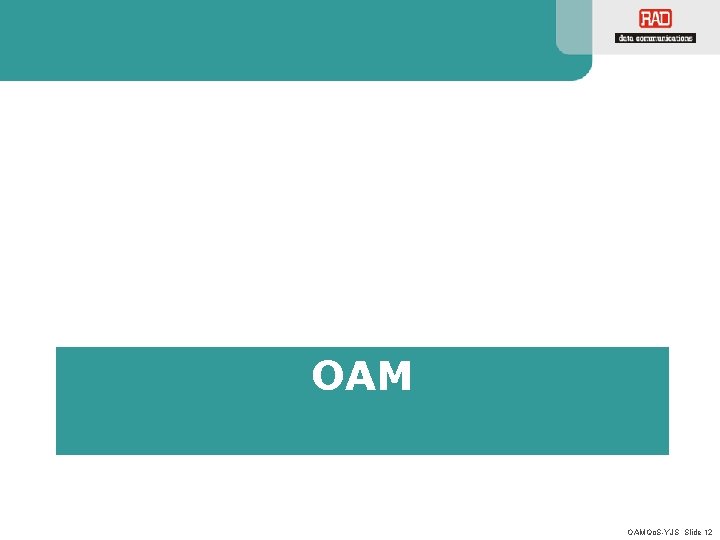 OAM and Qo S Presented by Yaakov J