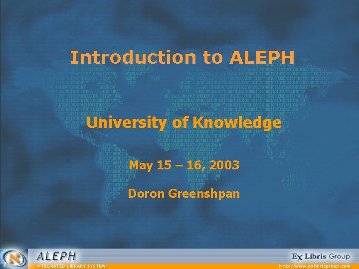 Introduction to ALEPH University of Knowledge May 15