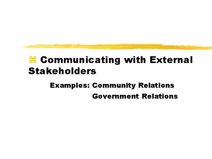 z Communicating with External Stakeholders Examples Community Relations