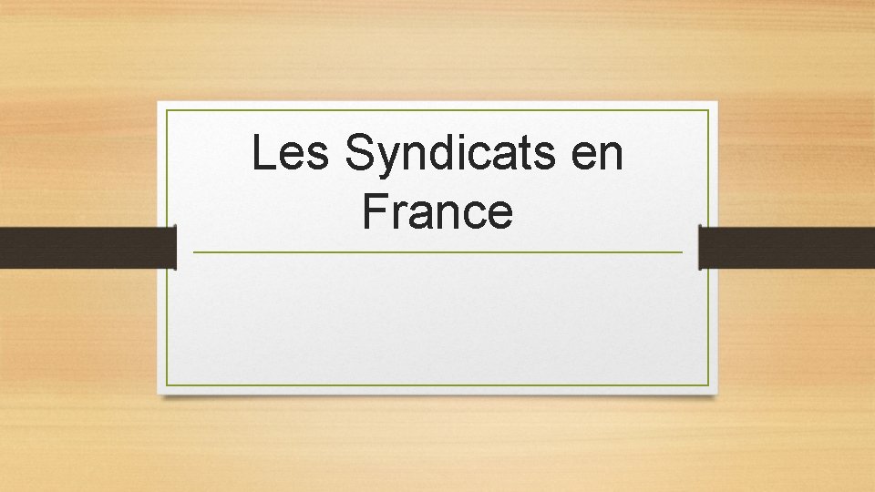 Les Syndicats en France En gnral Groupement de