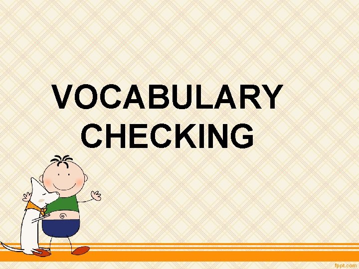 UNIT 5 PART OF ASEAN Language VOCABULARY CHECKING