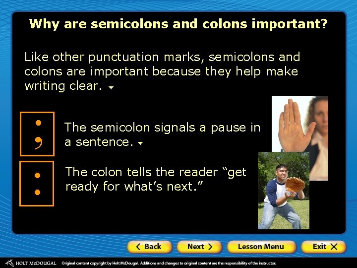 Using Semicolons and Colons Why are semicolons and