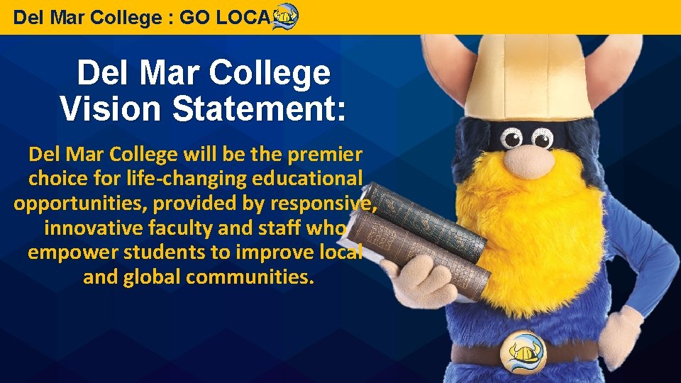 Del Mar College GO LOCAL Del Mar College