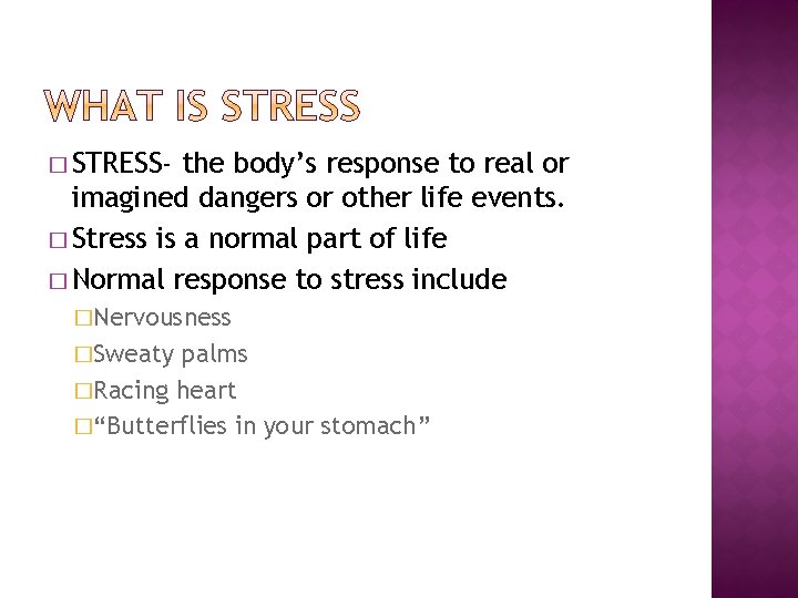 STRESS the bodys response to real or imagined