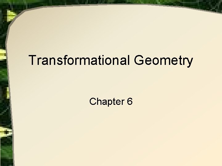 Transformational Geometry Chapter 6 Another Look at Functions