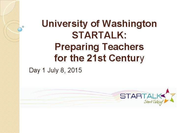 University of Washington STARTALK Preparing Teachers for the