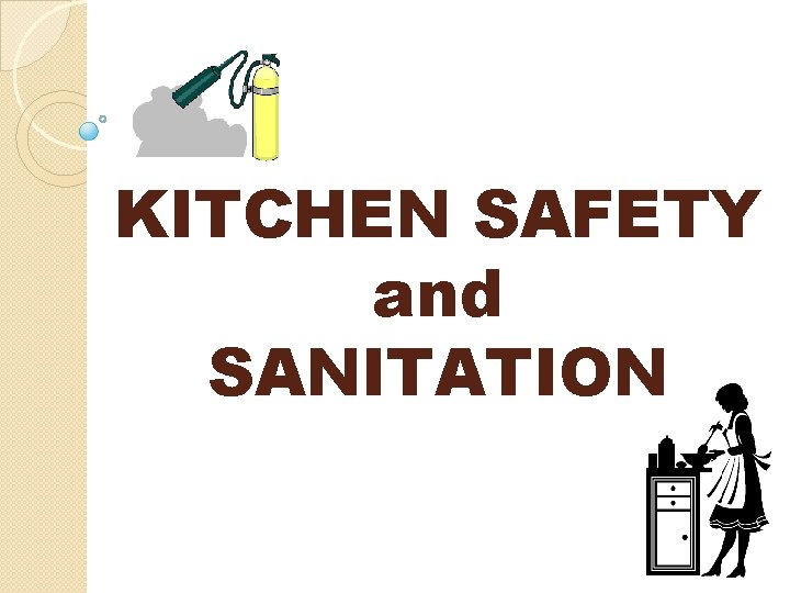KITCHEN SAFETY and SANITATION PREVENTION OF FALLS What