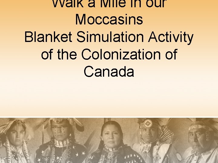 Walk a Mile in our Moccasins Blanket Simulation