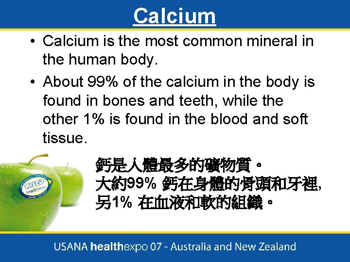 Calcium Calcium is the most common mineral in