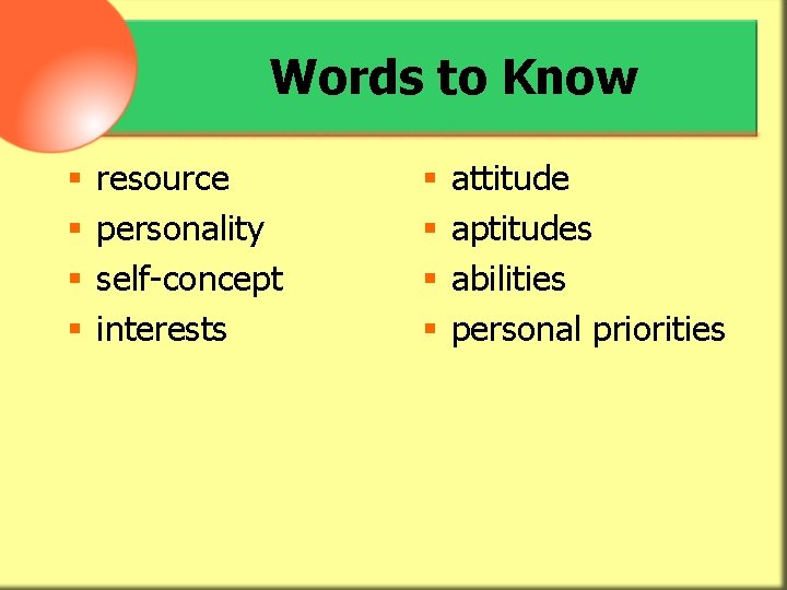 Chapter 7 Learning About Yourself Objectives After studying