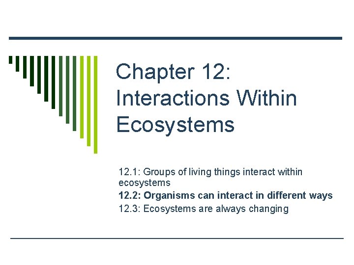 Chapter 12 Interactions Within Ecosystems 12 1 Groups