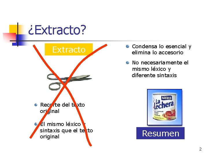 El resumen 1 Extracto Extracto Condensa lo esencial