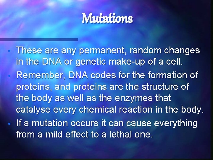 Mutations Mutations These are any permanent random changes