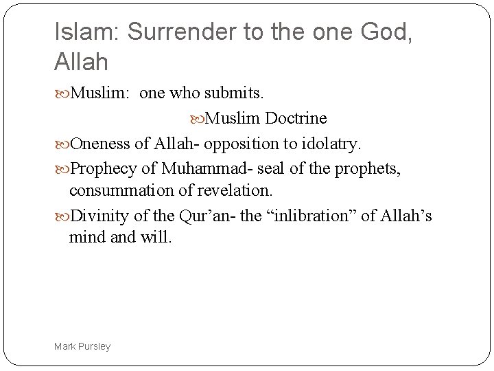 Islam Surrender to the one God Allah Muslim