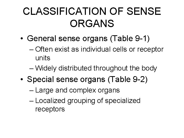 Chapter 9 The Senses CLASSIFICATION OF SENSE ORGANS