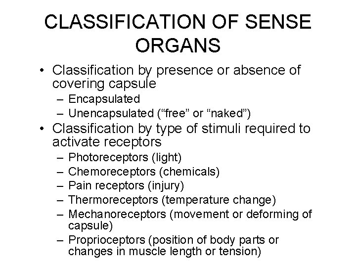 Chapter 9 The Senses CLASSIFICATION OF SENSE ORGANS