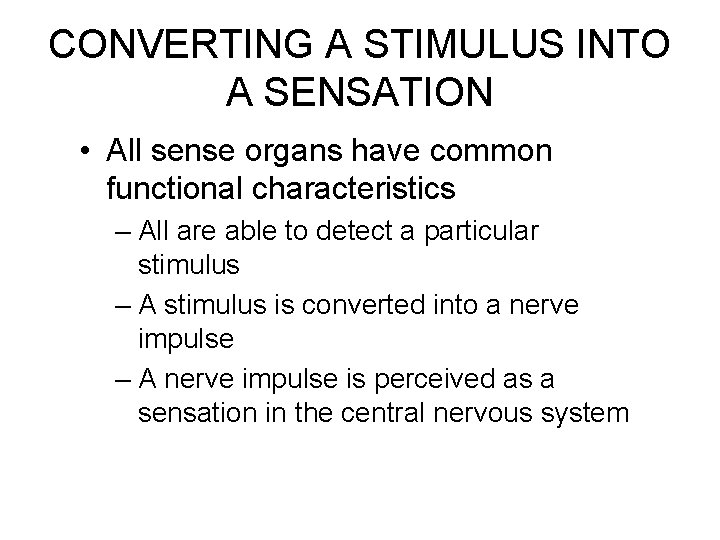 Chapter 9 The Senses CLASSIFICATION OF SENSE ORGANS