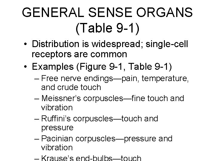 Chapter 9 The Senses CLASSIFICATION OF SENSE ORGANS