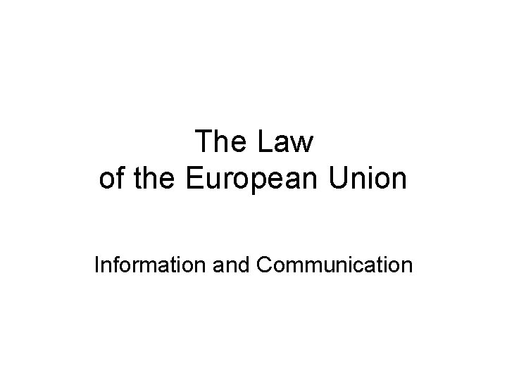 The Law of the European Union Information and