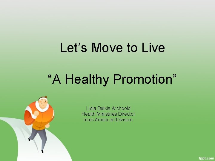 Lets Move to Live A Healthy Promotion Lidia