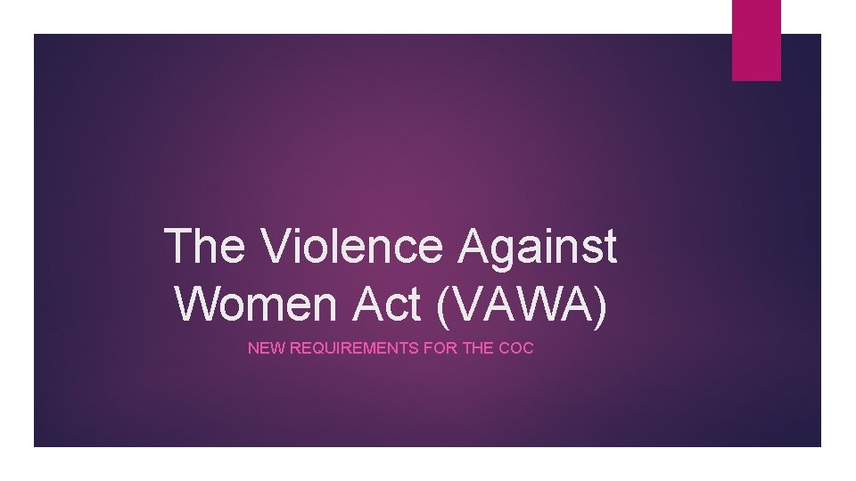 The Violence Against Women Act VAWA NEW REQUIREMENTS