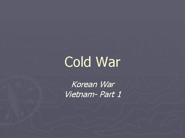 Cold War Korean War Vietnam Part 1 Brain