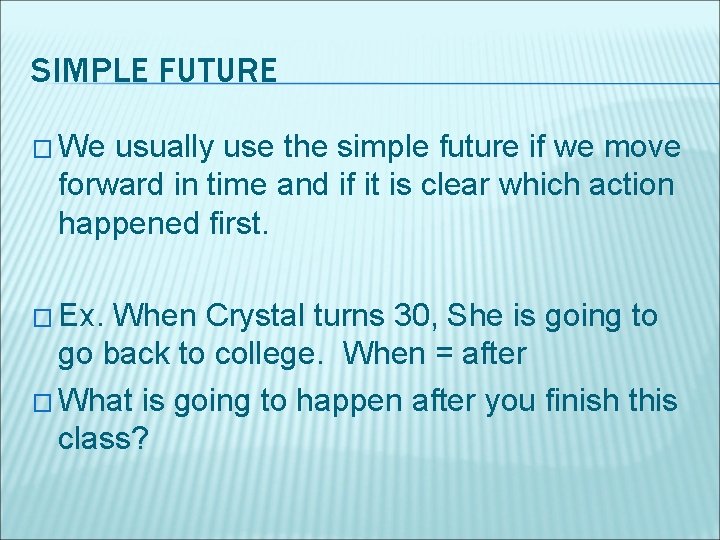 OBJECTIVES Introduce the future perfect tense verb Practice