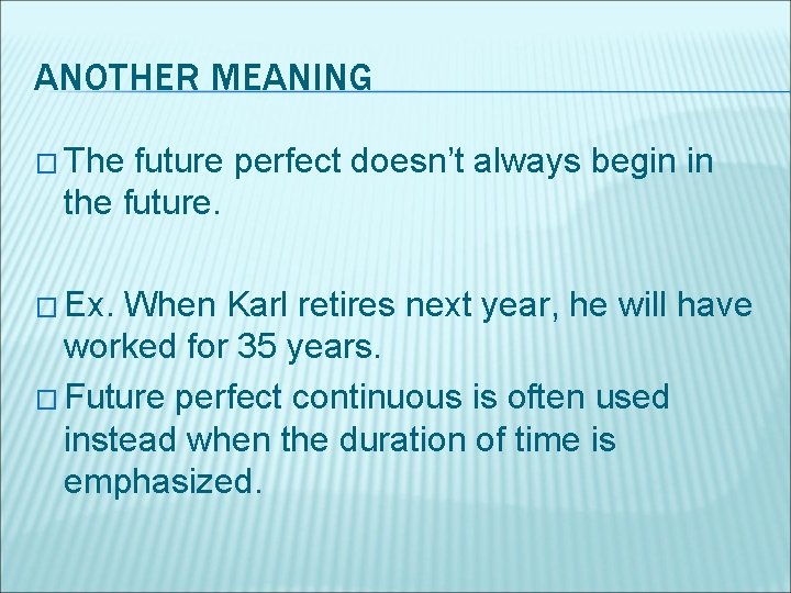 OBJECTIVES Introduce the future perfect tense verb Practice