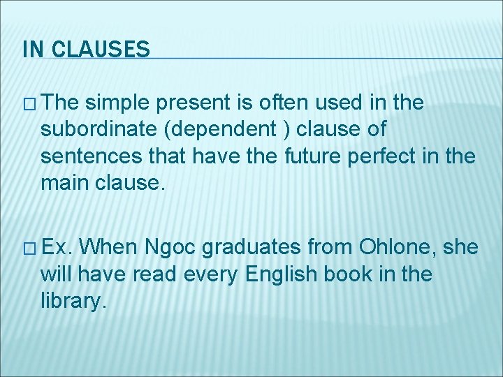 OBJECTIVES Introduce the future perfect tense verb Practice