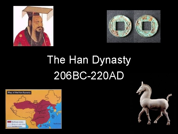 The Han Dynasty 206 BC220 AD The Rise