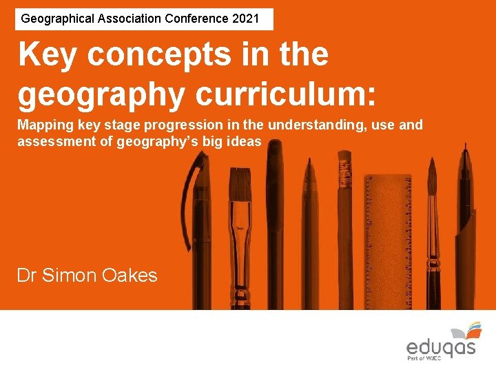 Geographical Association Conference 2021 Key concepts in the