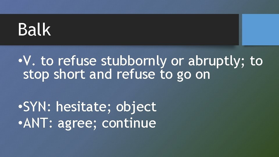 Lesson 10 Acrimony Balk Cajole Dour Expound Exult