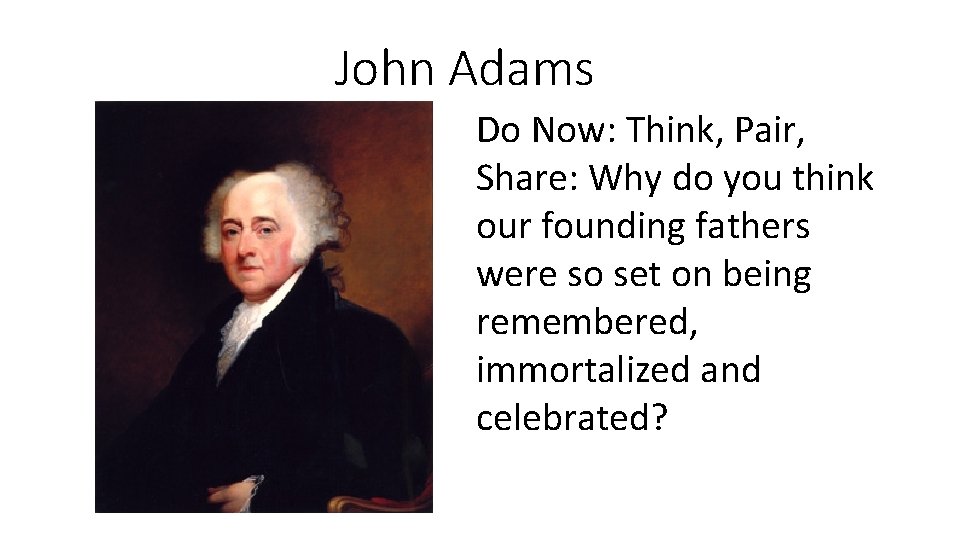 John Adams Do Now Think Pair Share Why