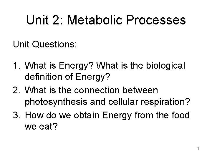 Unit 2 Metabolic Processes Unit Questions 1 What