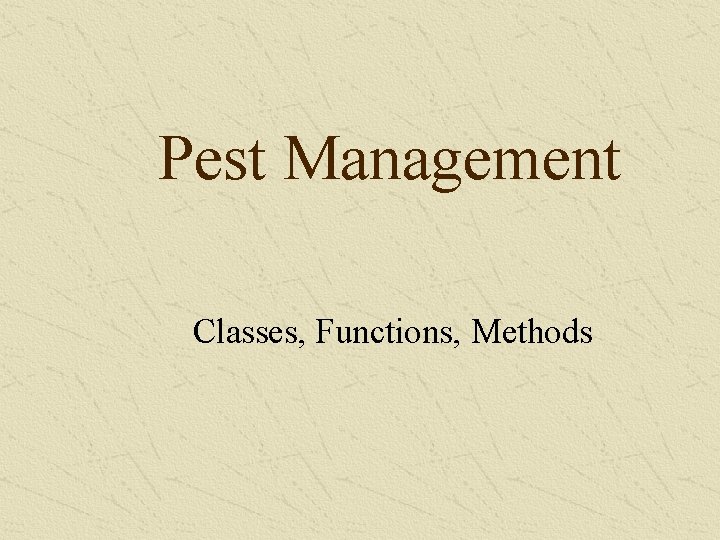 Pest Management Classes Functions Methods Pests Any organism