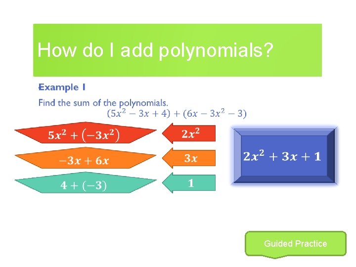 ADDING AND SUBTRACTING POLYNOMIALS Section 8 1 Bellringer