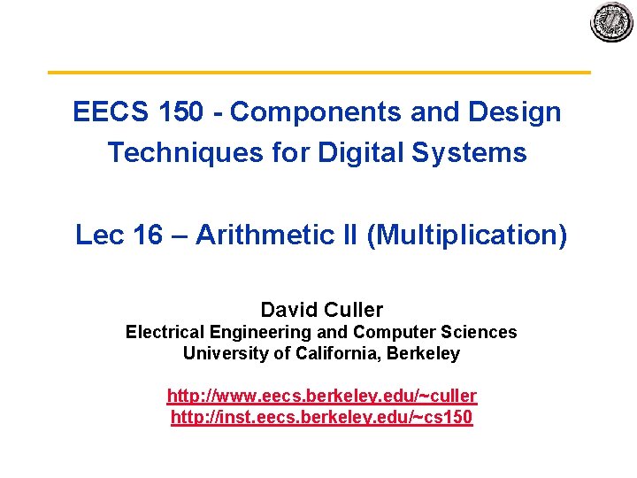 EECS 150 Components and Design Techniques for Digital