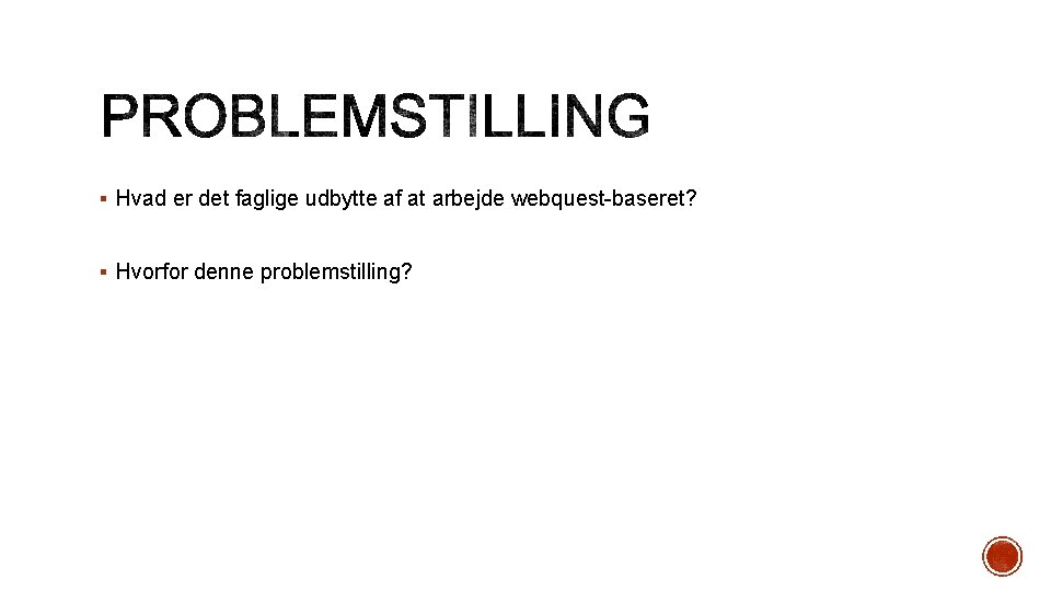 Studieprodukt 7 Hvad er det faglige udbytte af