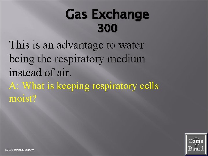 RESPIRATORY SYSTEM GIEPPURDEE S 2 C 06 Jeopardy