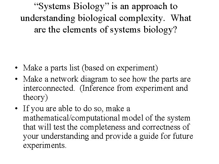 Coming to grips with biological complexity at the