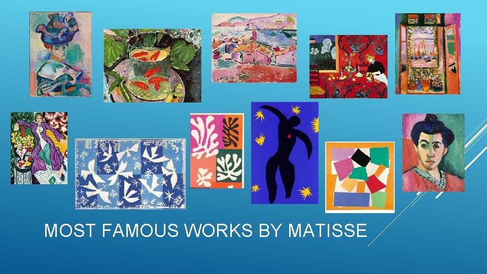 THE COLORS OF MATISSE Colors must be thought